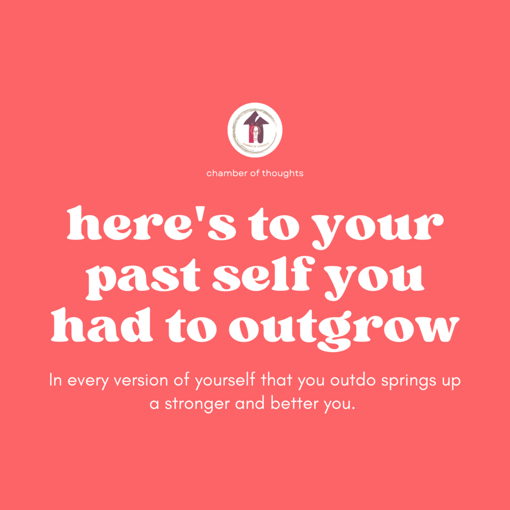 Here's to Your Past Self You Had to Outgrow - 𝐂𝐇𝐀𝐌𝐁𝐄𝐑 𝐎𝐅 𝐓𝐇𝐎𝐔𝐆𝐇𝐓𝐒