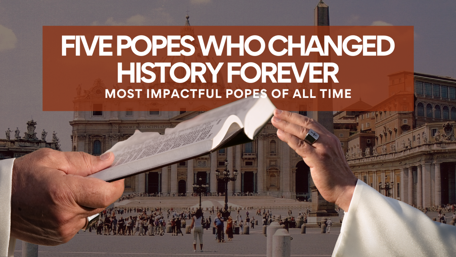 5 Popes Who Changed History Forever: Most Impactful Popes of All Time ...